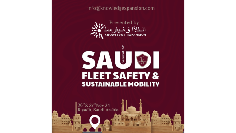 Saudi Fleet Safety & Sustainable Mobility Summit 2024 » World Business ...